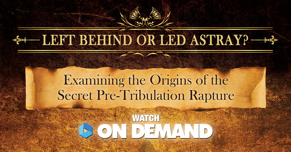 Left Behind or Led Astray (2-1/2HR) (On Demand) - Good Fight Ministries