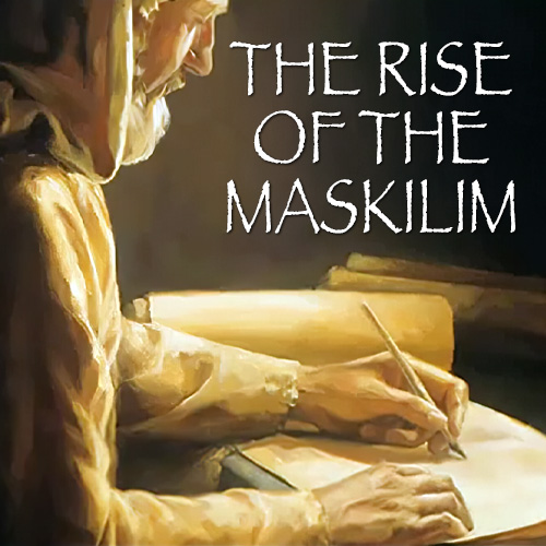 The Rise of the Maskilim - Good Fight Ministries